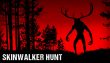 Skinwalker Hunt: Beginner' Guide (How to Complete the first Forest ...